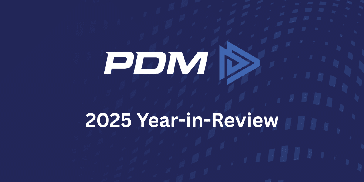 A Smarter, Faster PDM: 2025 Year-in-Review